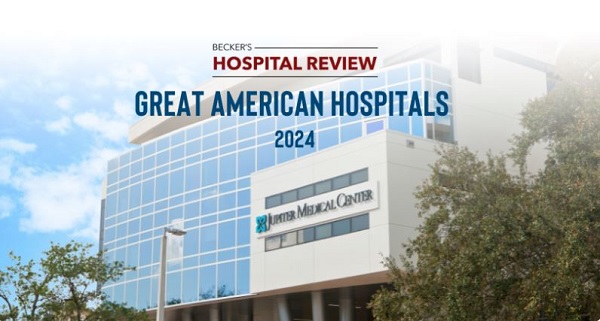 Jupiter Medical Center Named One of Becker’s Healthcare’s 100 Great ...